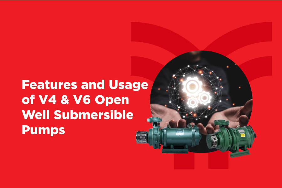 Features and Usage of V4 & V6 Open Well Submersible Pumps